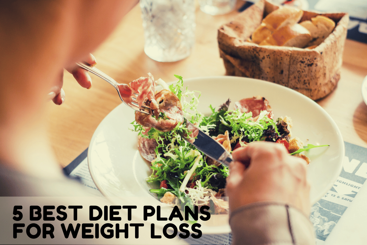 5 Best Diet Plans for Weight Loss - The Apple Crumble